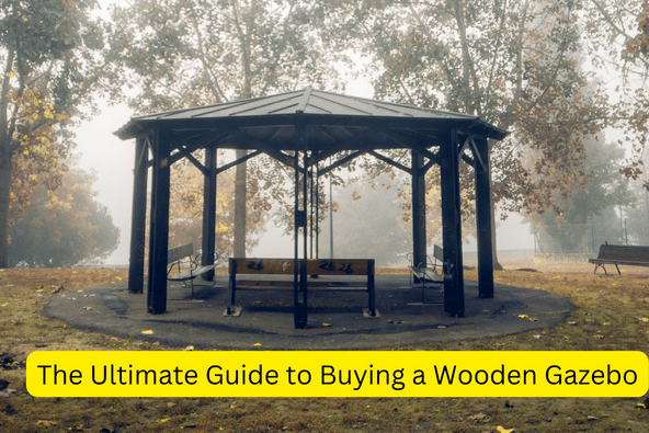 The Ultimate Guide to Buying a Wooden Gazebo: Everything You Need to ...
